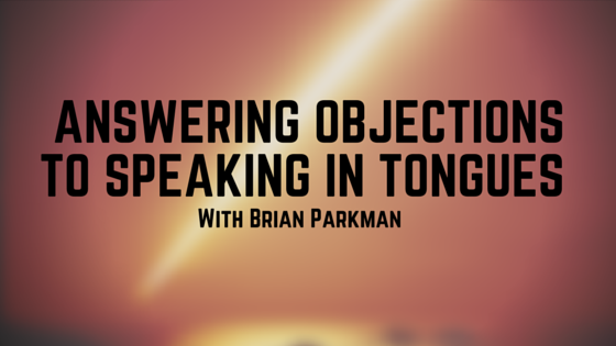 Destroying Objections to Speaking in Tongues | Podcast
