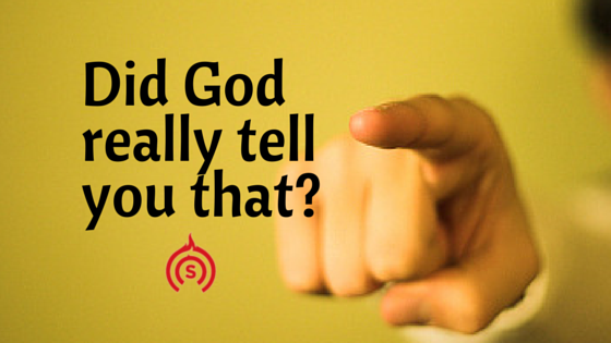 Did God REALLY “Tell You” That? | Steve Bremner